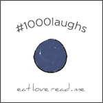 1,000 Laughs - EatLoveRead.me